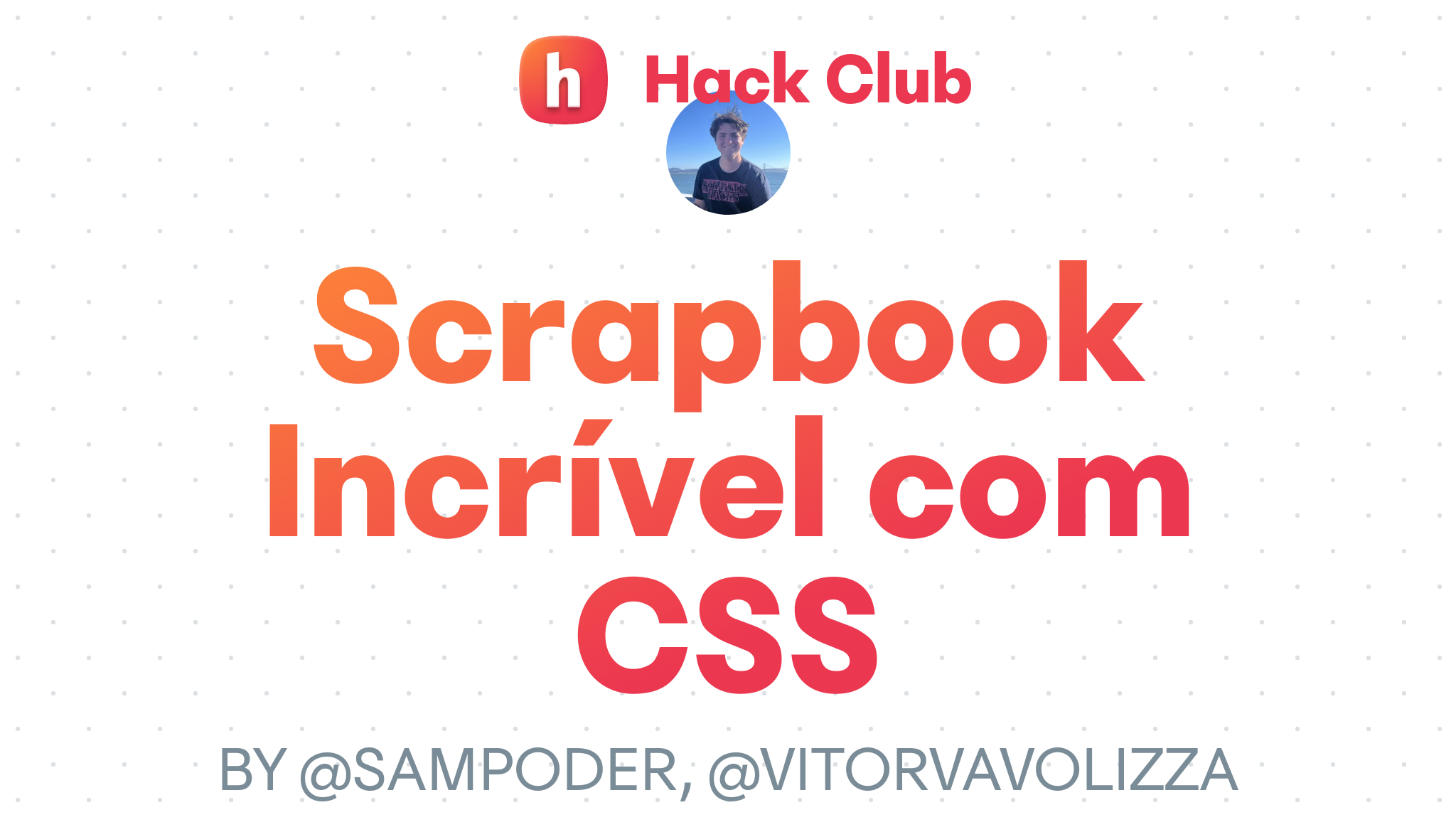 Scrapbook Incrível com CSS – Hack Club